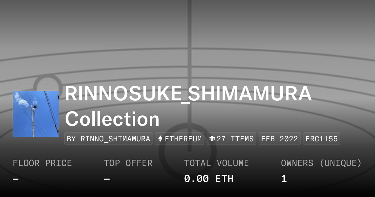 RINNOSUKE_SHIMAMURA Collection - Collection | OpenSea