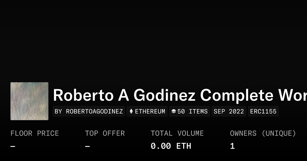 Roberto A Godinez Complete Work - Collection | OpenSea