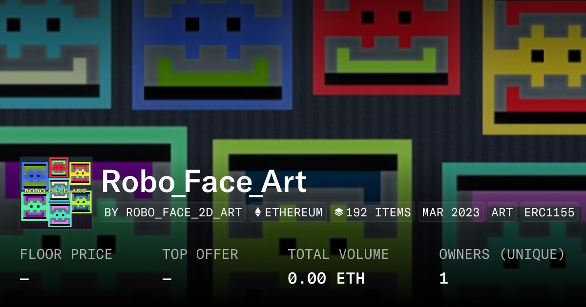 Robo_Face_Art - Collection | OpenSea