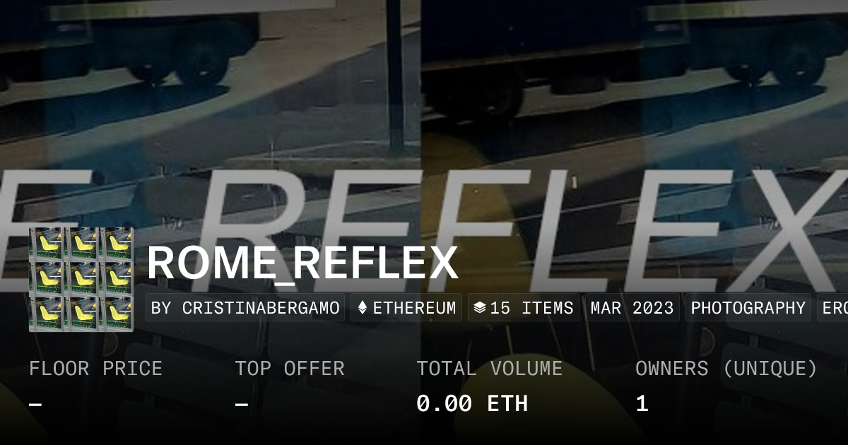 ROME_REFLEX - Collection | OpenSea