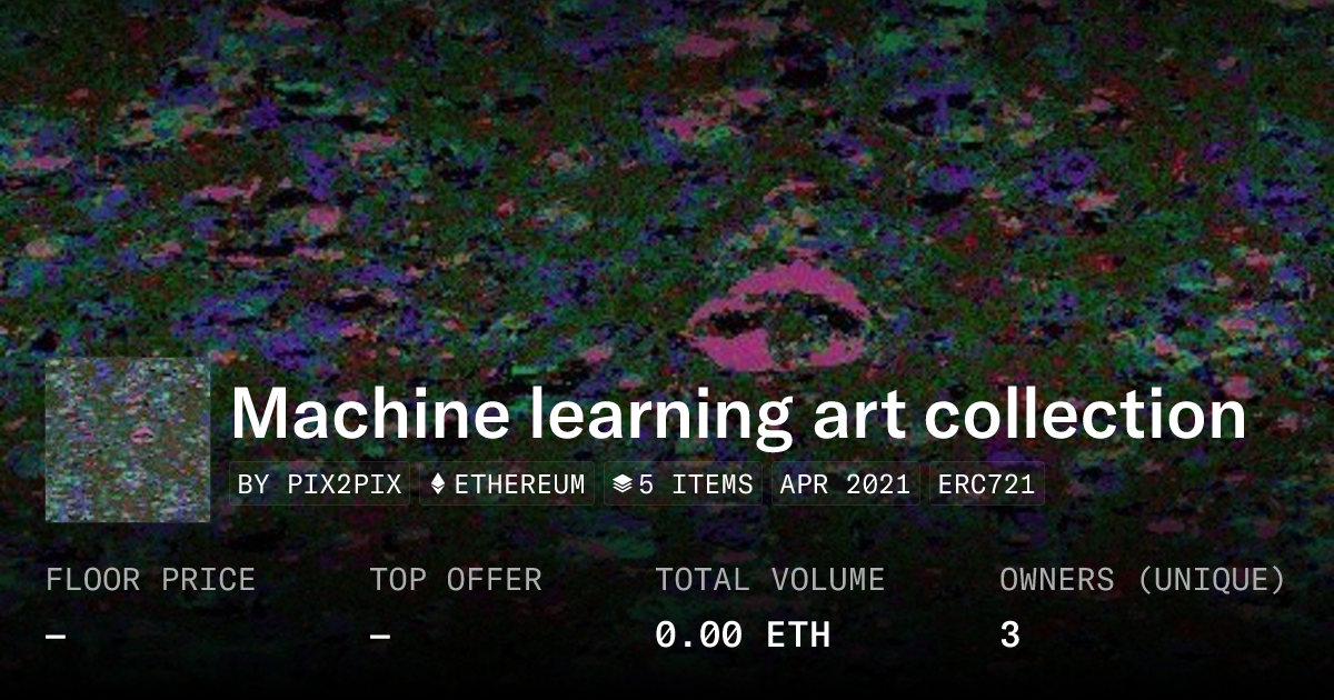 Machine learning art collection - Collection | OpenSea