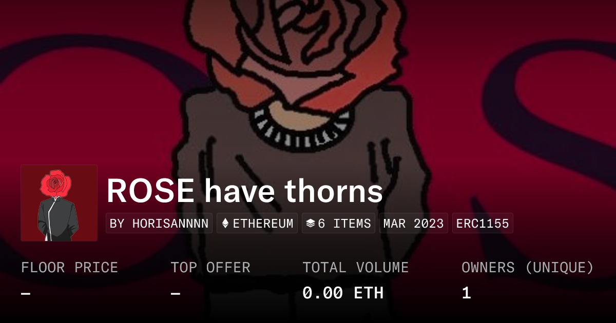 ROSE have thorns - Collection | OpenSea