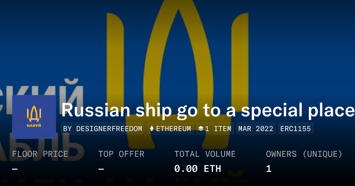 Russian ship go to a special place - Collection | OpenSea