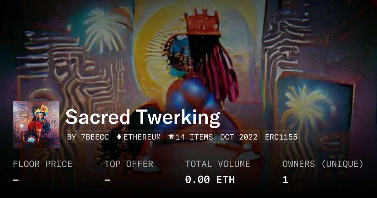 Sacred Twerking - Collection | OpenSea
