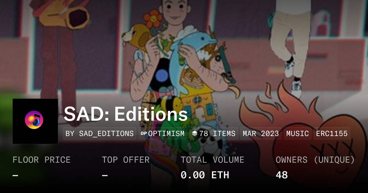 SAD: Editions - Collection | OpenSea