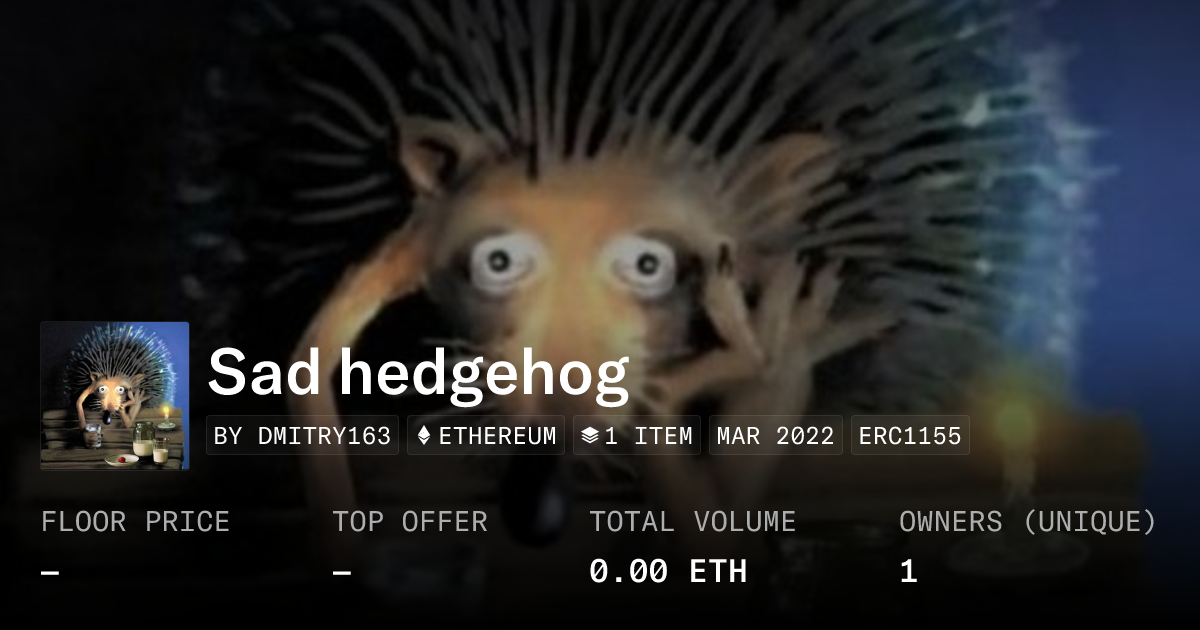 Sad hedgehog - Collection | OpenSea
