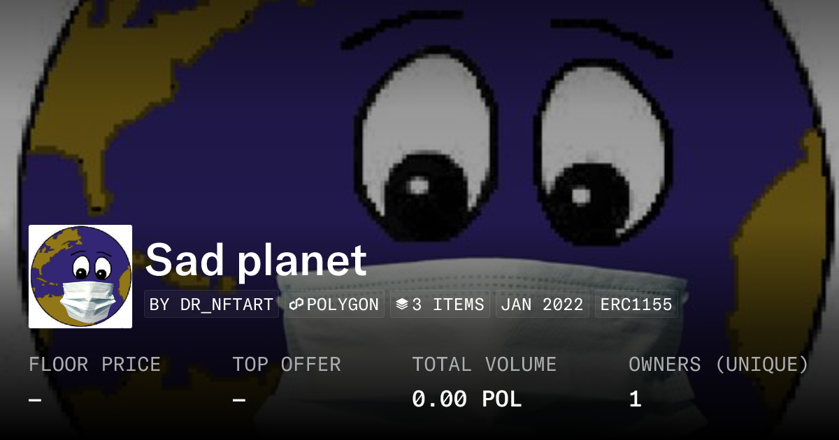 Sad planet - Collection | OpenSea