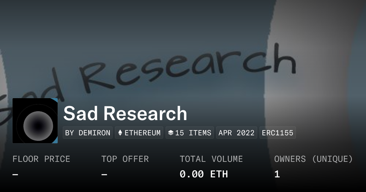 Sad Research - Collection | OpenSea