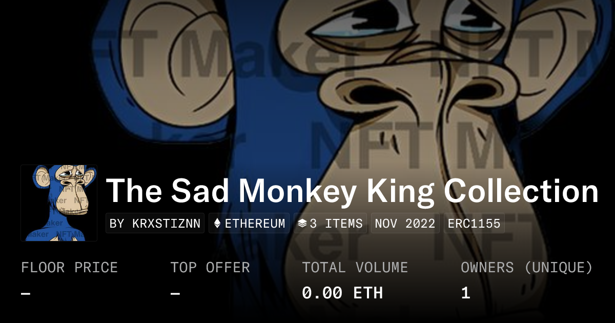The Sad Monkey King Collection - Collection | OpenSea