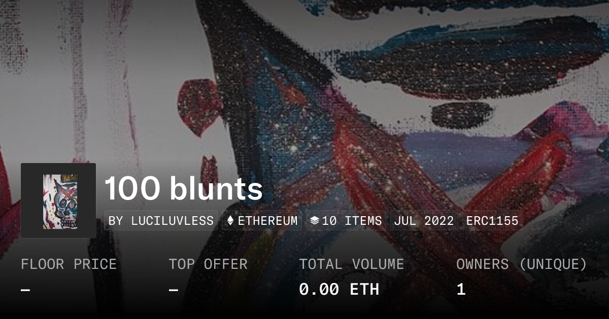 100 blunts - Collection | OpenSea