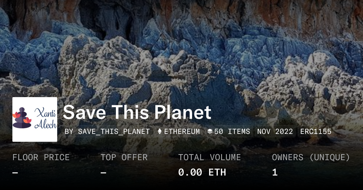 Save This Planet - Collection | OpenSea