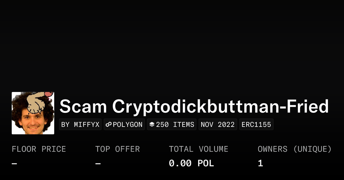 Scam Cryptodickbuttman-Fried - Collection | OpenSea