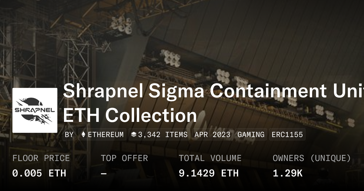 Shrapnel Sigma Containment Unit - ETH Collection - Collection | OpenSea