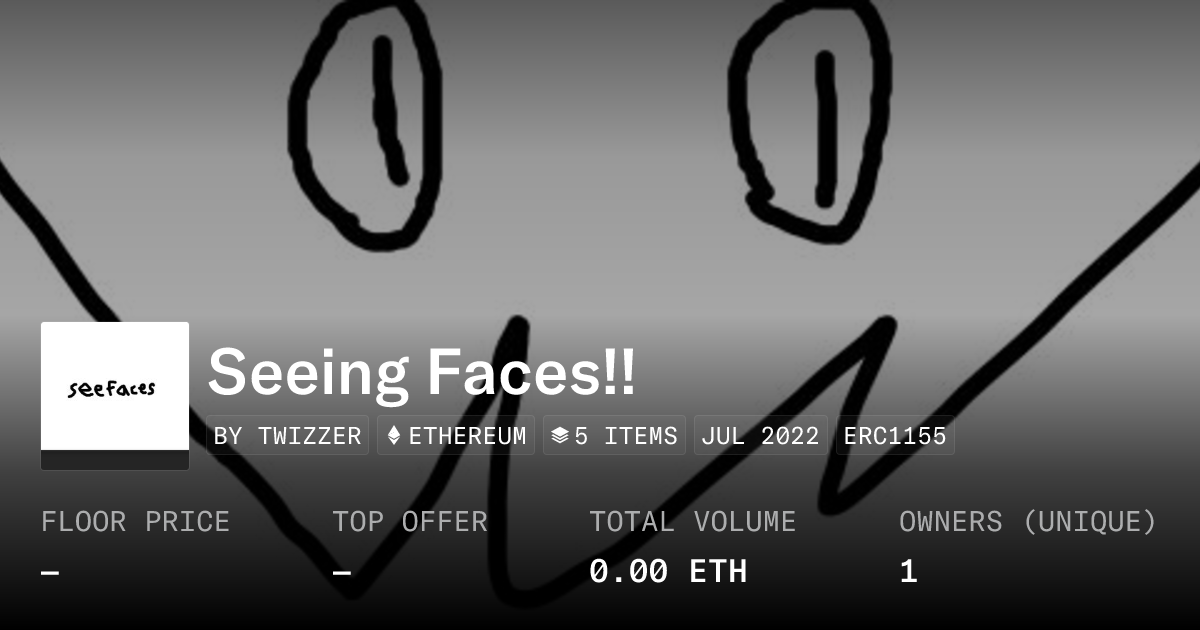 Seeing Faces!! - Collection | OpenSea