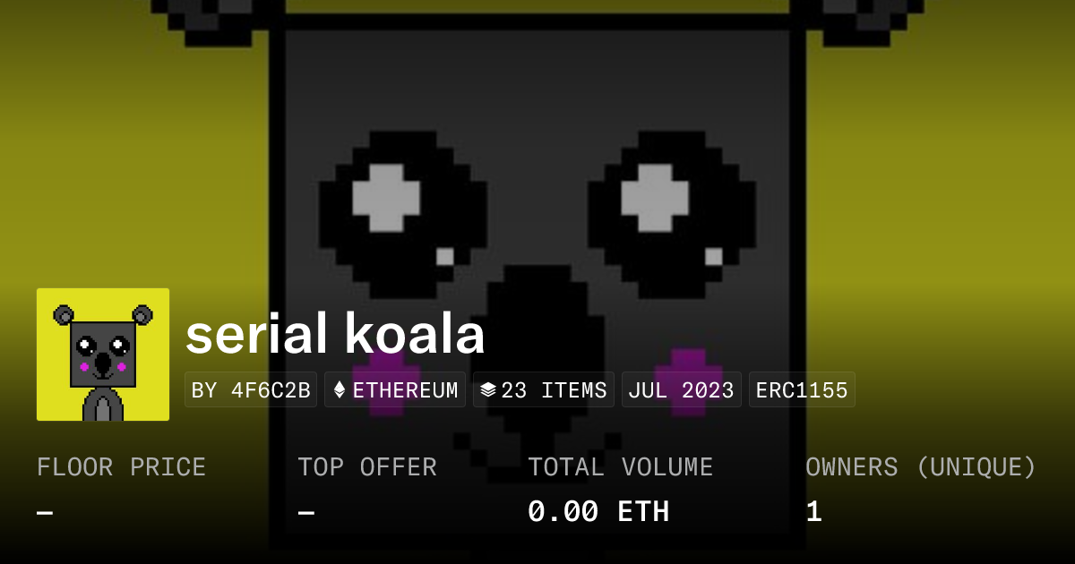 serial koala - Collection | OpenSea