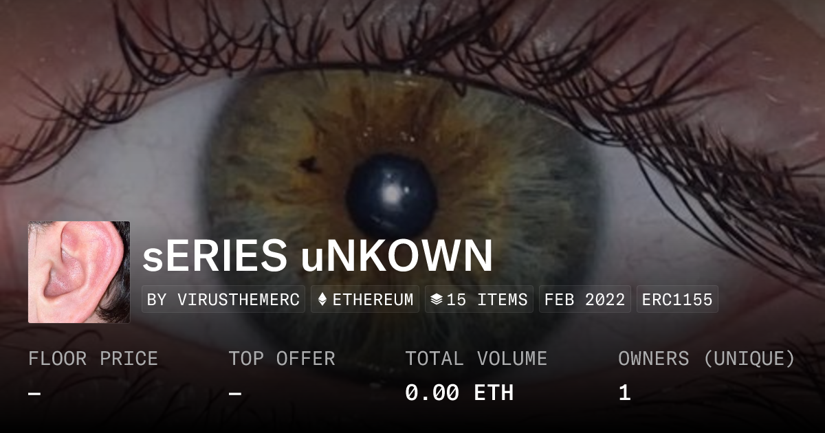 sERIES uNKOWN - Collection | OpenSea