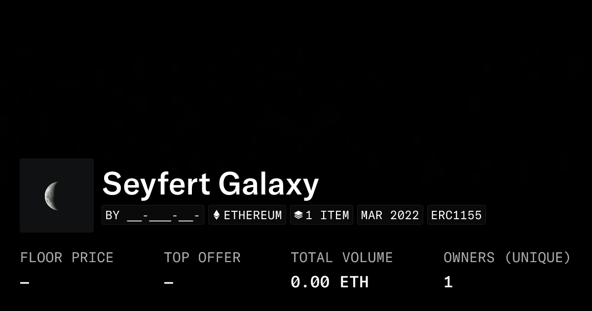 Seyfert Galaxy - Collection | OpenSea