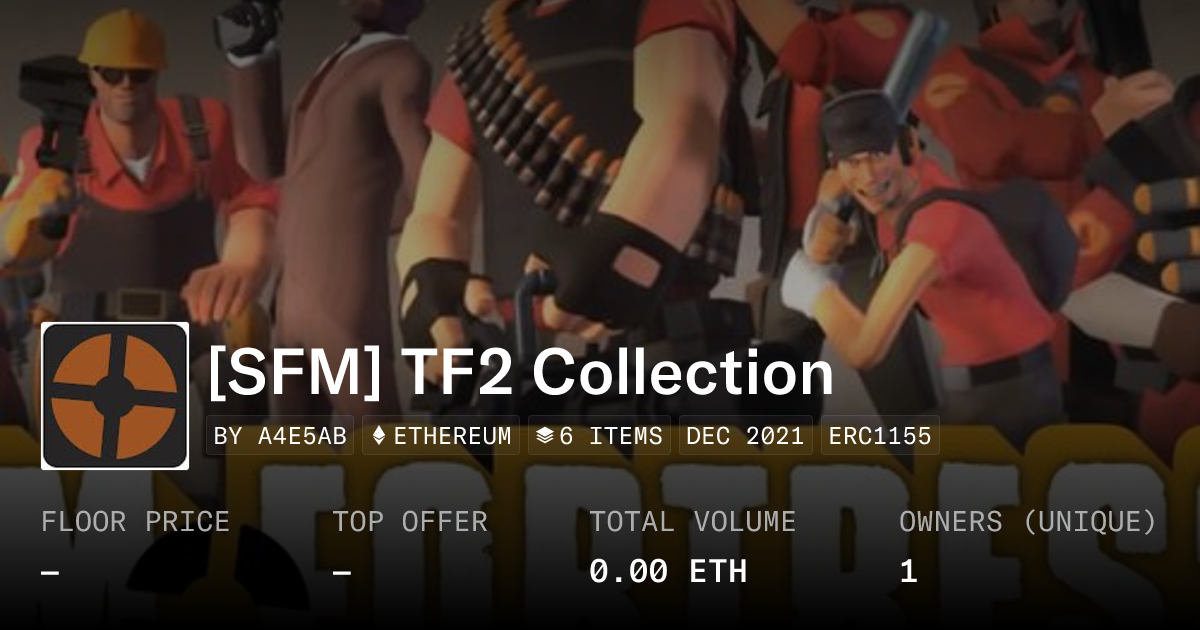 [SFM] TF2 Collection - Collection | OpenSea