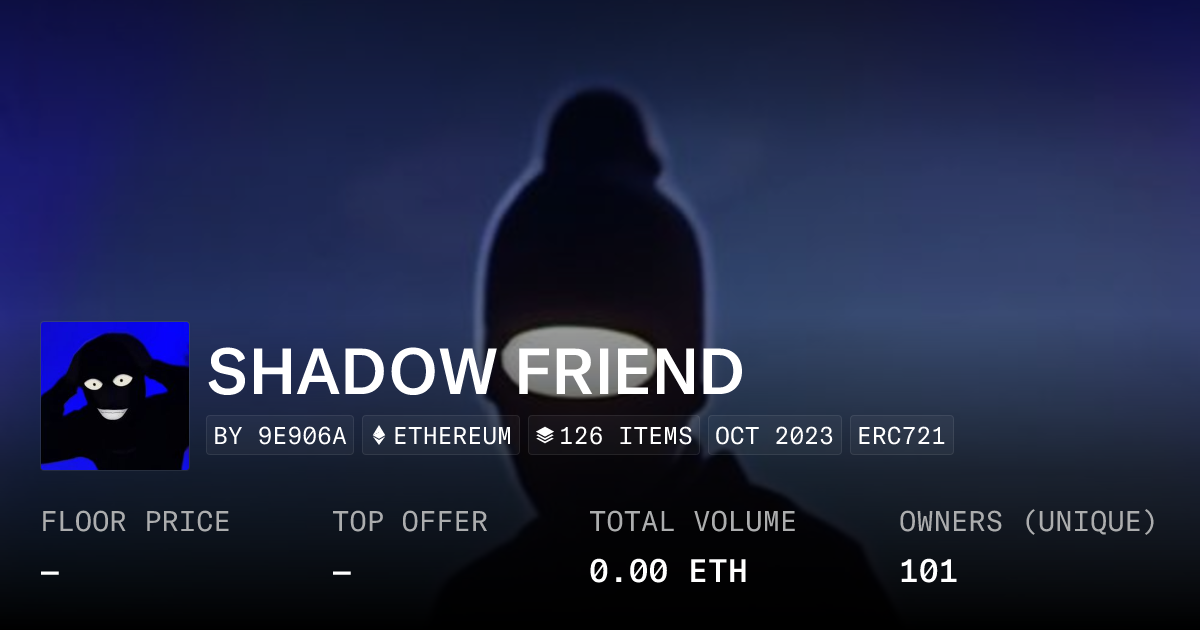 SHADOW FRIEND - Collection | OpenSea