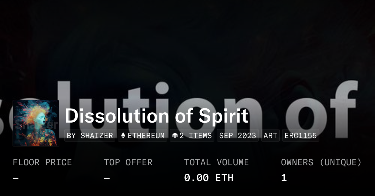 Dissolution of Spirit - Collection | OpenSea