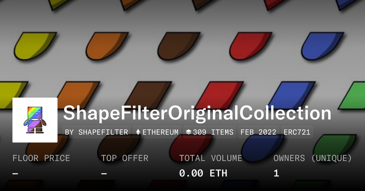 ShapeFilterOriginalCollection - Collection | OpenSea