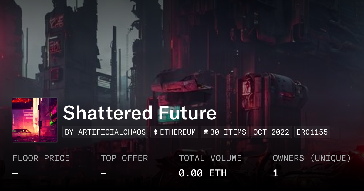 Shattered Future - Collection | OpenSea
