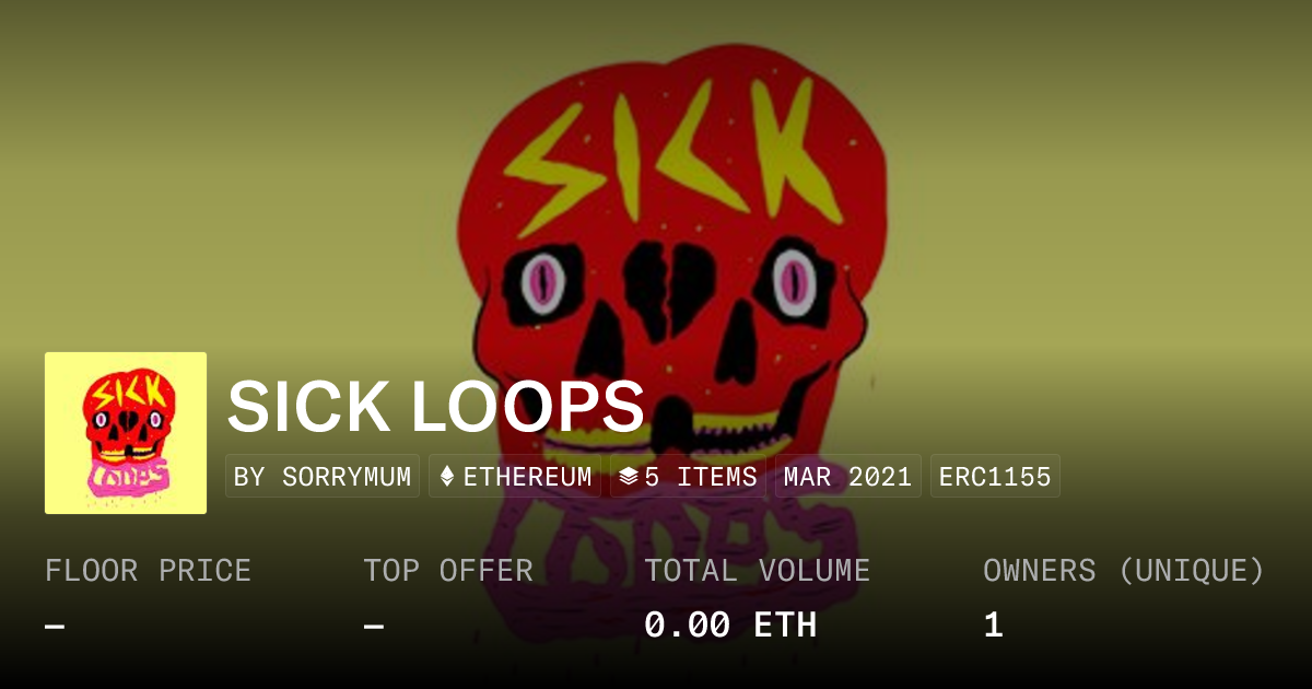 SICK LOOPS - Collection | OpenSea
