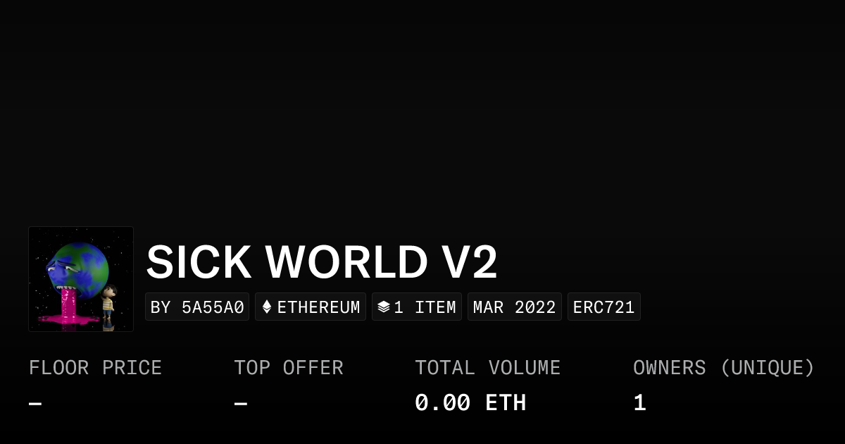 SICK WORLD V2 - Collection | OpenSea