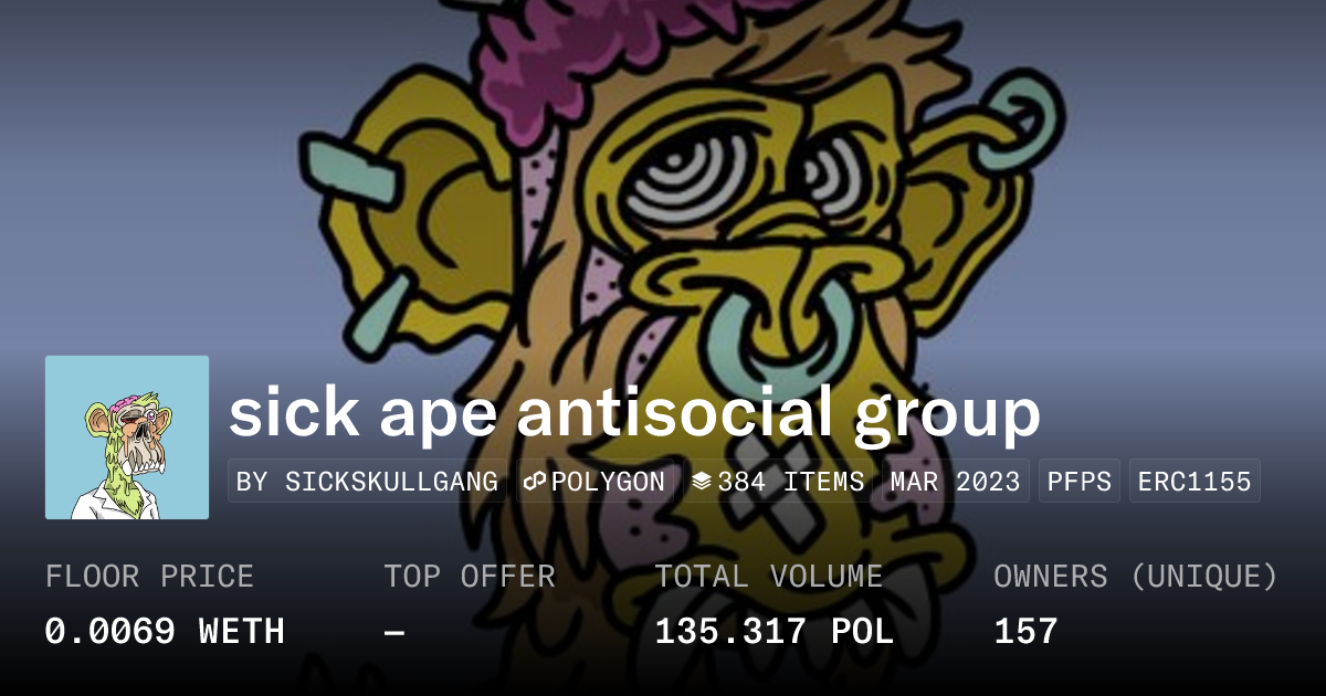sick ape antisocial group - Collection | OpenSea