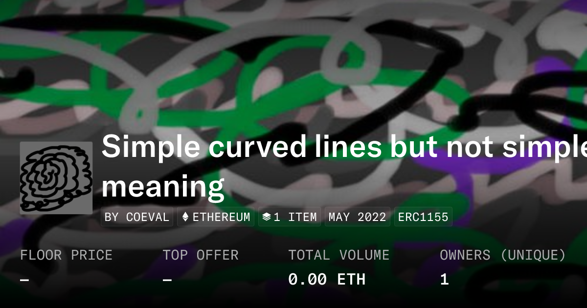 Simple curved lines but not simple meaning - Collection | OpenSea