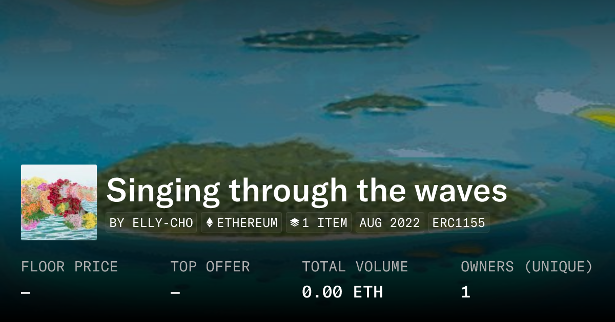 Singing through the waves - Collection | OpenSea