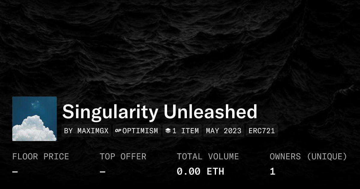 Singularity Unleashed - Collection | OpenSea