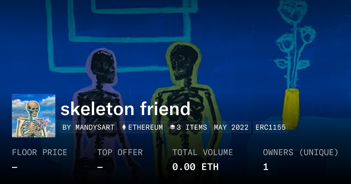 skeleton friend - Collection | OpenSea