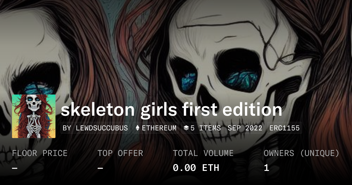 skeleton girls first edition - Collection | OpenSea