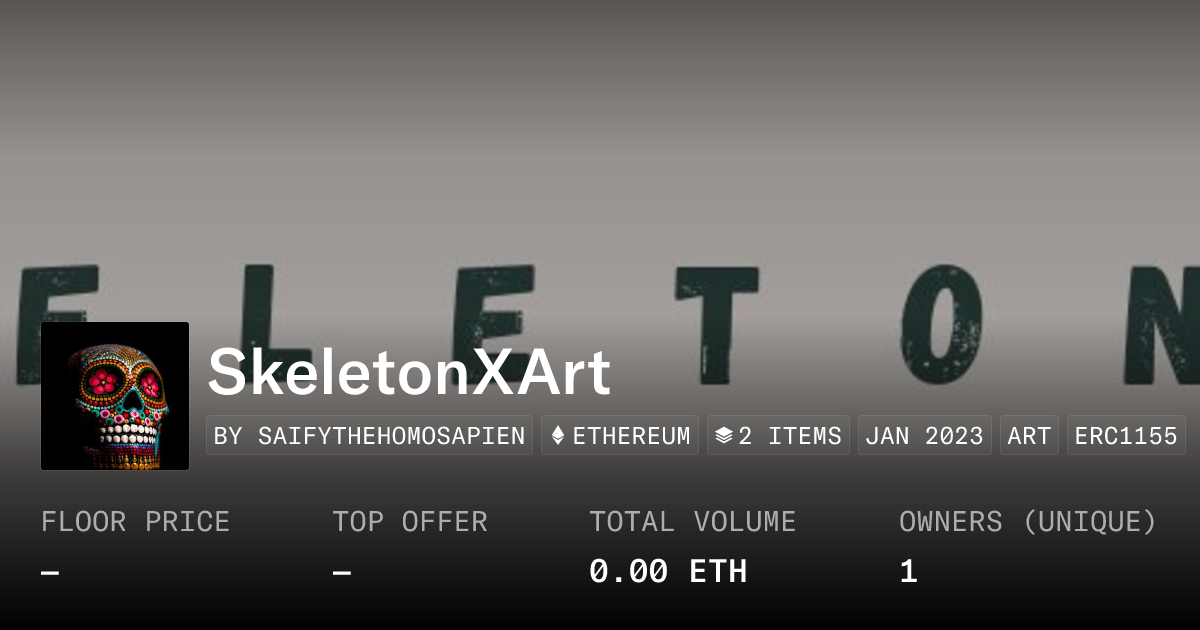 SkeletonXArt - Collection | OpenSea