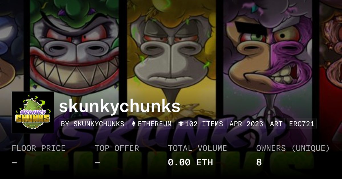 skunkychunks - Collection | OpenSea