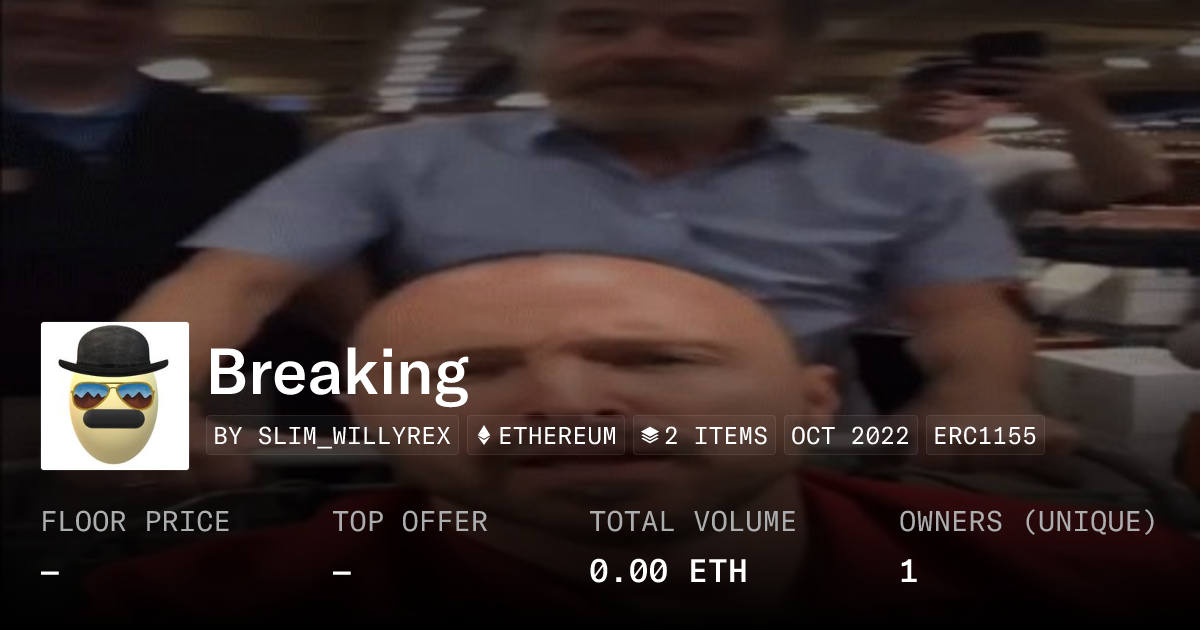 Breaking - Collection | OpenSea