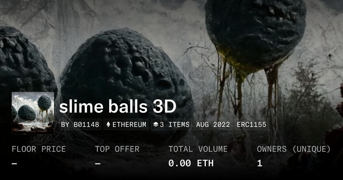 slime balls 3D - Collection | OpenSea