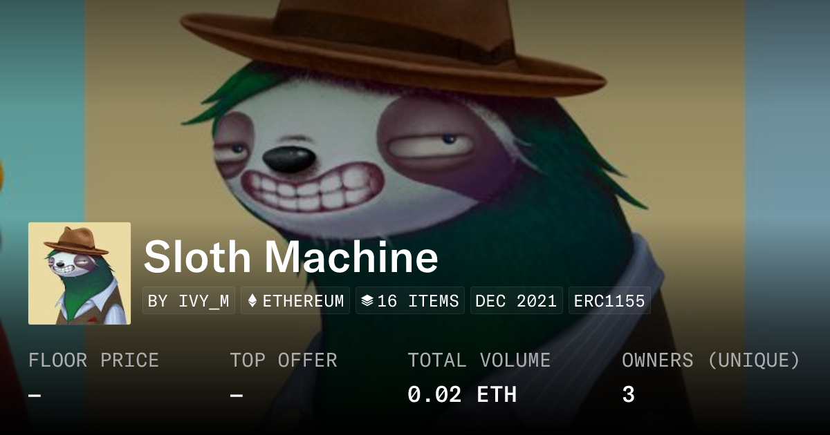 Sloth Machine - Collection | OpenSea
