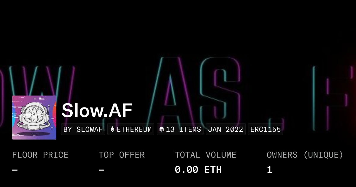 Slow.AF - Collection | OpenSea