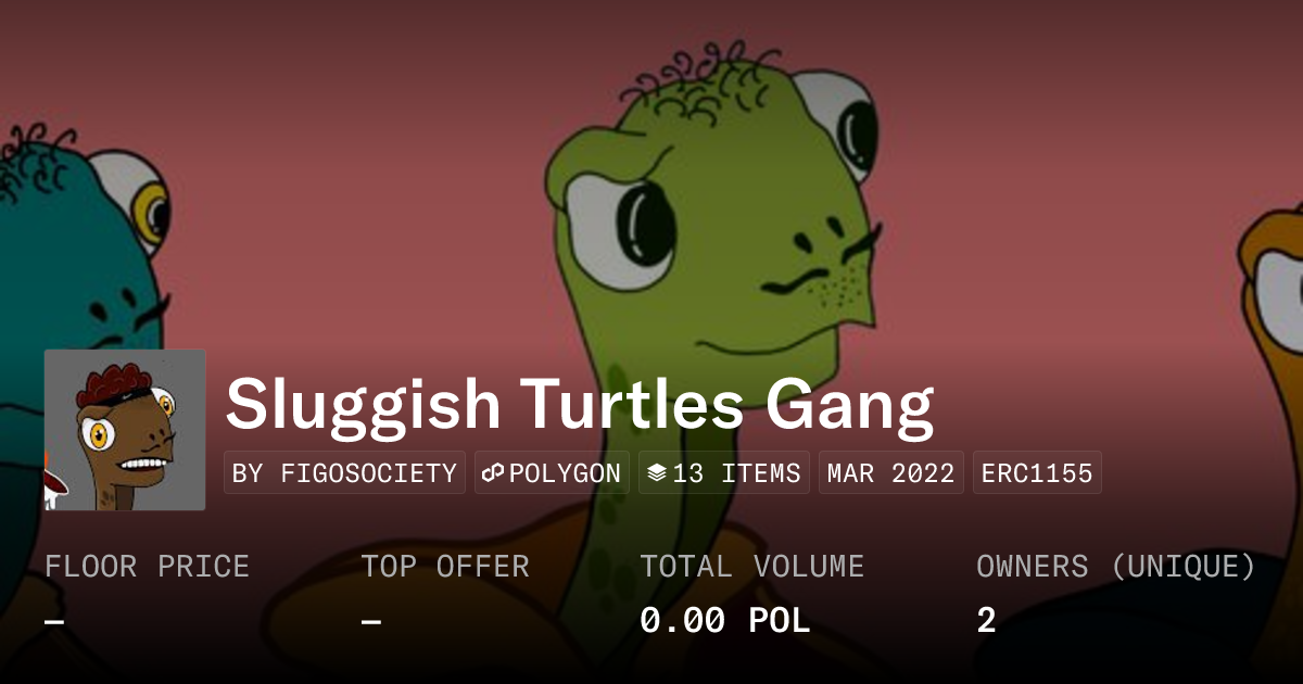 Sluggish Turtles Gang - Collection | OpenSea