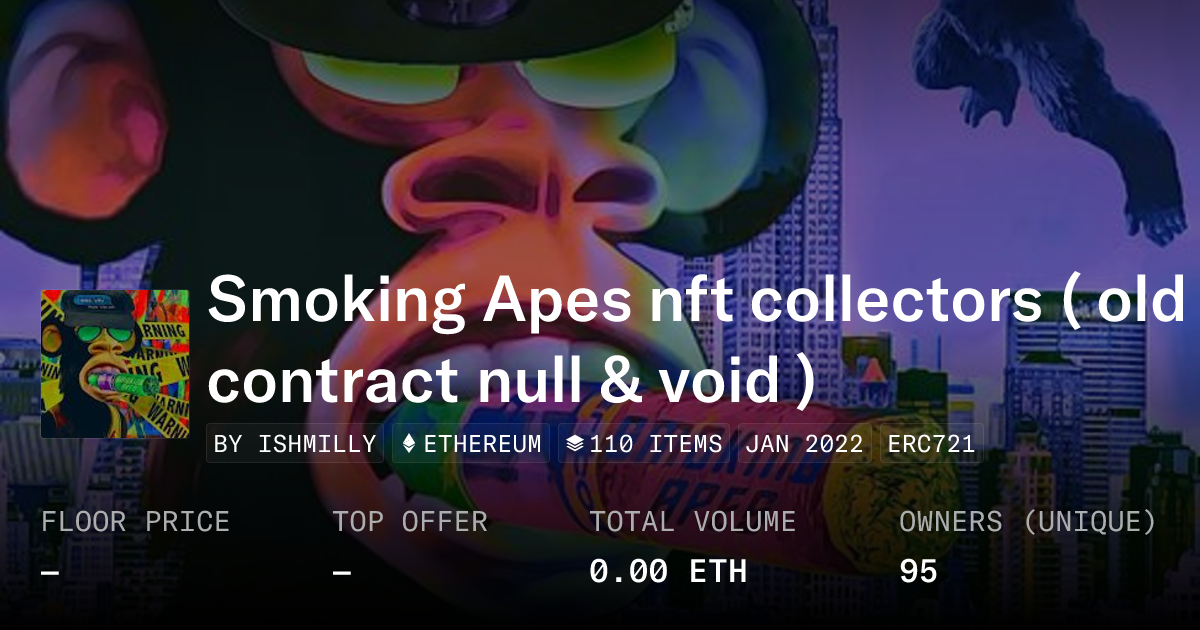 Smoking Apes nft collectors ( old contract null & void ) - Collection ...