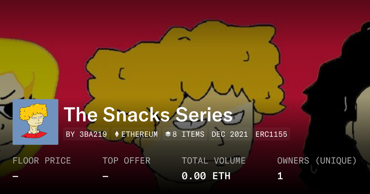The Snacks Series - Collection | OpenSea
