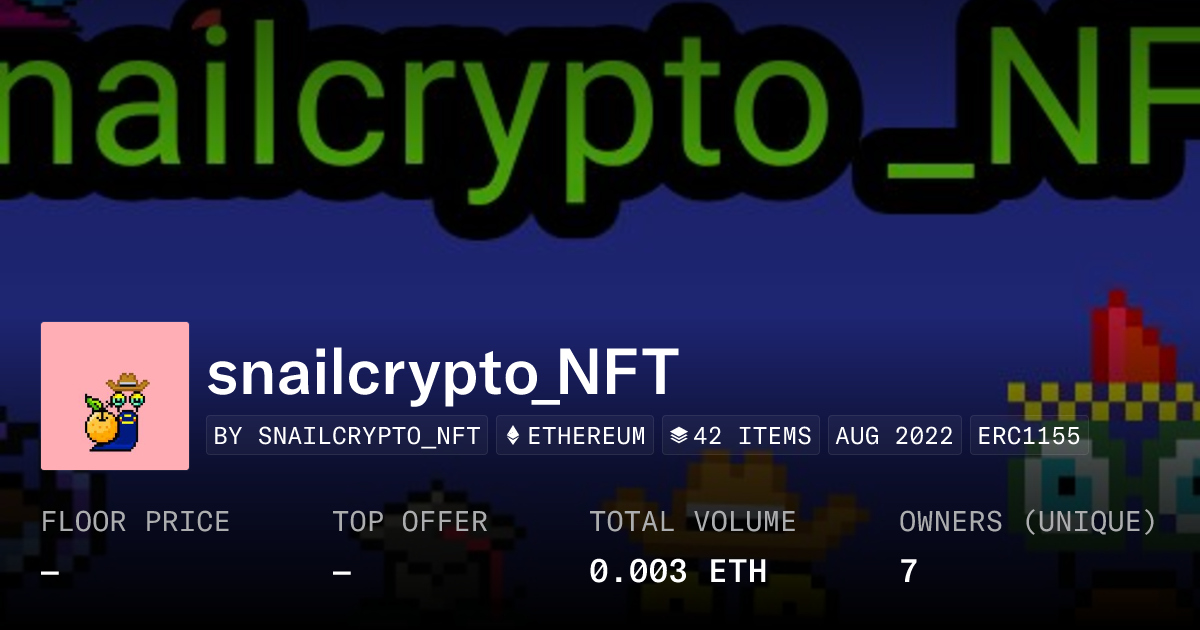 snailcrypto_NFT - Collection | OpenSea