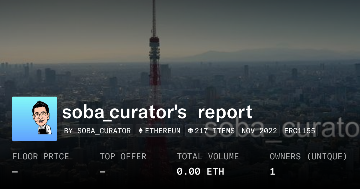 soba_curator's report - Collection | OpenSea