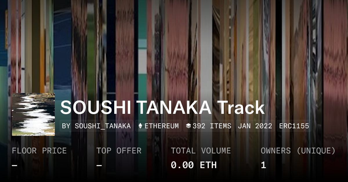 SOUSHI TANAKA Track - Collection | OpenSea