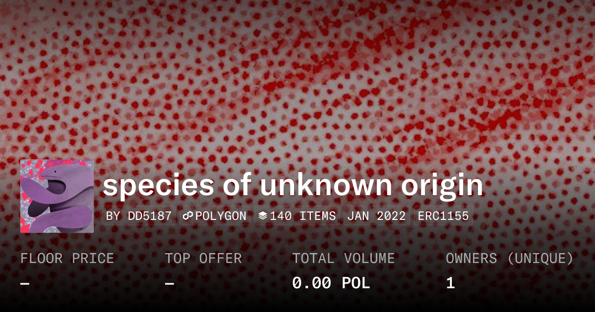 species of unknown origin - Collection | OpenSea