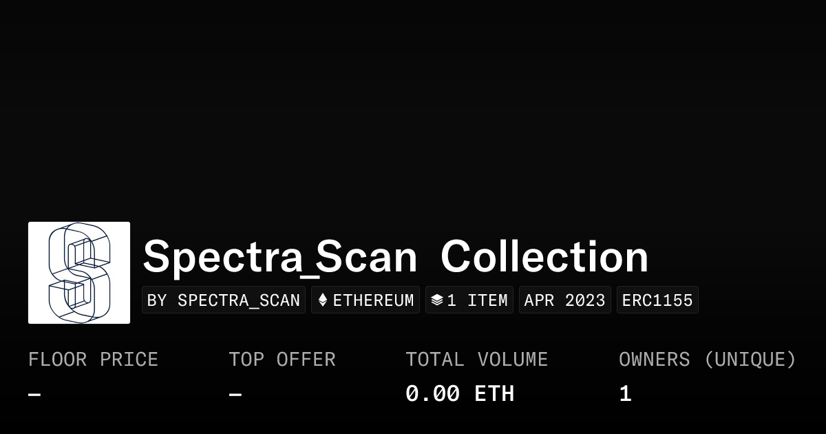 Spectra_Scan Collection - Collection | OpenSea