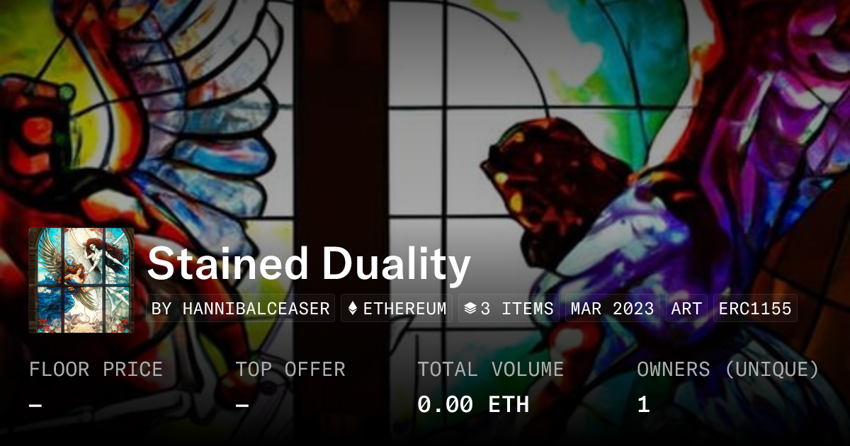 Stained Duality - Collection | OpenSea