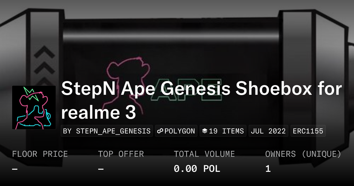 StepN Ape Genesis Shoebox for realme 3 - Collection | OpenSea